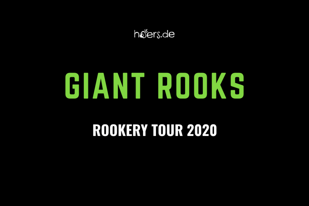 ROOKERY TOUR 2020: Giant Rooks - hoers.de